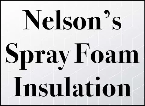 Nelson’s Spray Foam Insulation - Just Plain Business